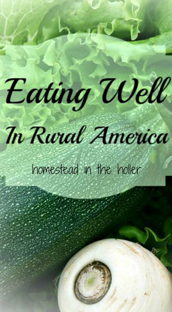 Eating Well in Rural America - Homestead In The Holler